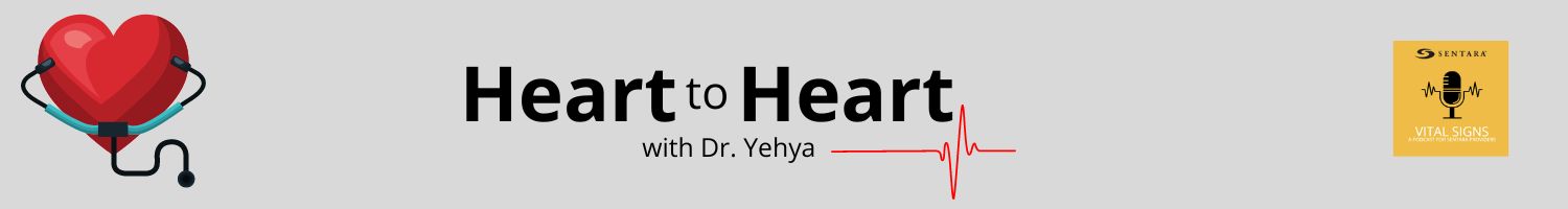 Heart to Heart with Dr. Yehya - Episode 1 - Sentara Continuing Medical ...